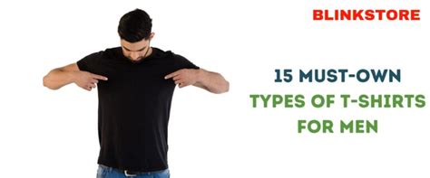 15 Must Own Types Of T Shirts For Men