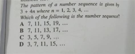 solved the pattern of a number sequence is given by 3 4n where n 1 2