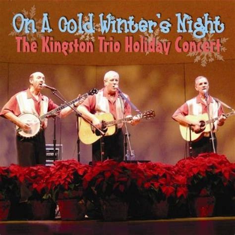 The Kingston Trio On A Cold Winters Night The Kingston Trio Holida