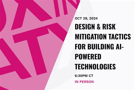 Design And Risk Mitigation Tactics For Building Ai Powered Technologies Ux In Atx