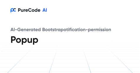 Build Great Bootstrapotification Permission Popup Components Faster Using Ai Tools