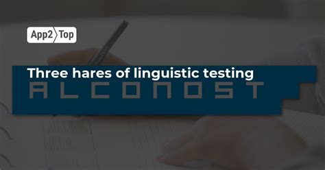 Three Hares Of Linguistic Testing App2top