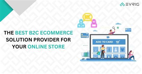 How To Choose The Best B2c Ecommerce Solution Provider For Your Online