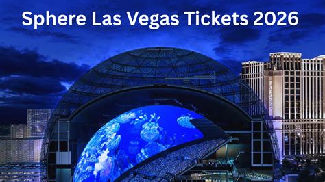 Sphere Las Vegas Tickets 2026 Shows Prices And Vip Experiences Dubai News And Latest Updates