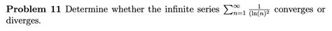 Solved Problem Determine Whether The Infinite Series Chegg