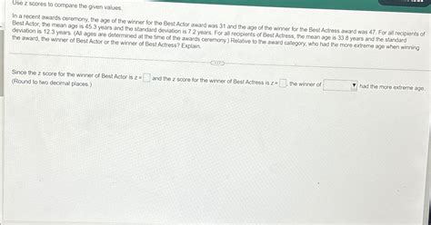 Solved Use Z ﻿scores To Compare The Given Valuesin A Recent
