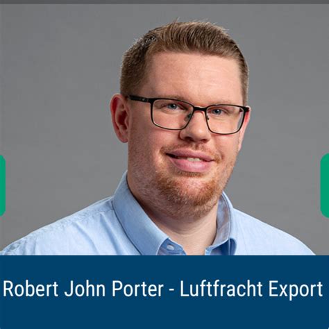 Robert John Porter Luftfracht Exportsachbearbeiter Mt Logistik Gmbh
