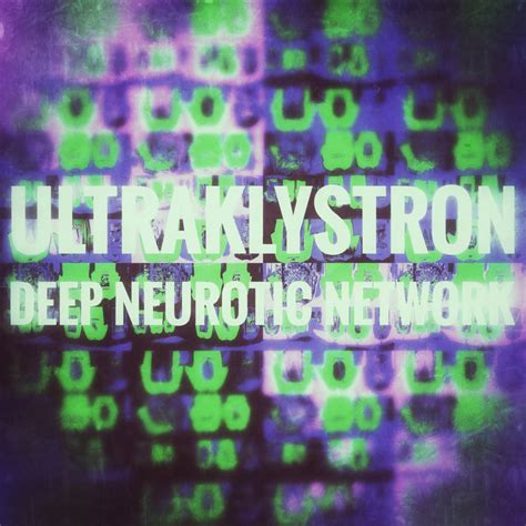 Deep Neurotic Network Ultraklystron