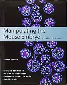Manipulating The Mouse Embryo A Laboratory Manual Fourth Edition