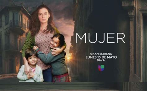 Mujer Fecha Y Hora De Estreno En Univision