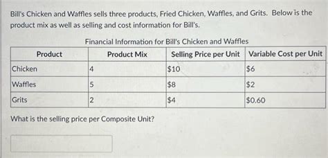 Solved Bills Chicken And Waffles Sells Three Products