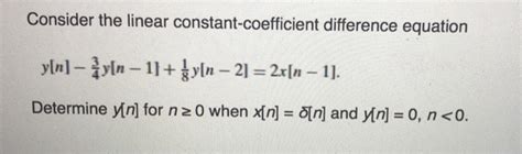 Solved Consider The Linear Constant Coefficient Difference Chegg