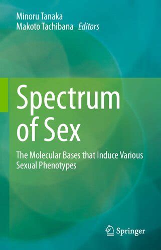 Spectrum Of Sex The Molecular Bases That Induce Various Sexual