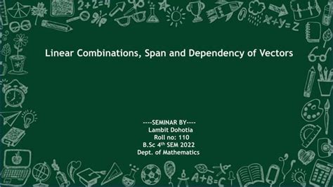 Linear Combination Of Vectors Span And Dependency Ppt