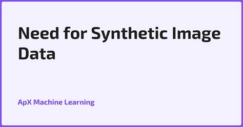 Need For Synthetic Image Data