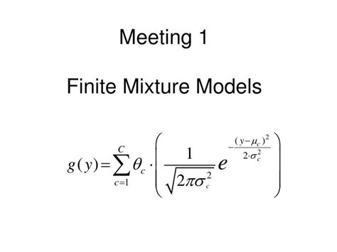 Ppt Meeting 1 Finite Mixture Models Powerpoint Presentation Free