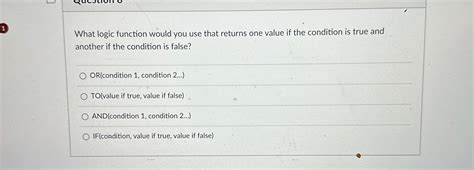 Solved What Logic Function Would You Use That Returns One