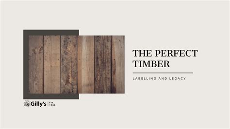 The Perfect Timber Labelling And Legacy Gillys Australia