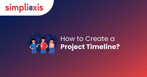 Guide On How To Create A Project Timeline For Success
