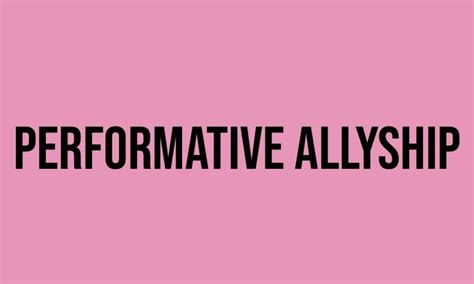 What Does Performative Allyship Mean Meaning Uses And More