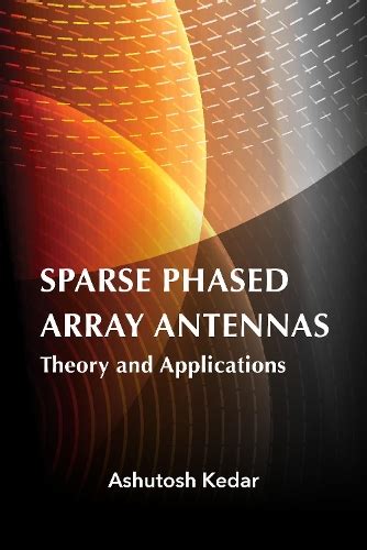 Sparse Phased Array Antennas Ashutosh Kedar