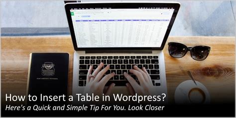How To Insert A Table In Wordpress Heres A Simple Tip For You