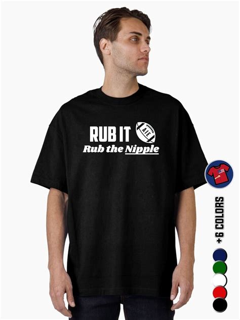 Rub It Rub The Nipple Shirt Hoodie Sweater Long Sleeve And Tank Top