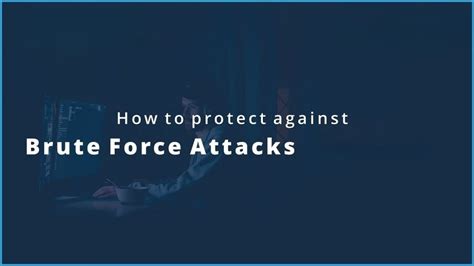 How To Protect Against Brute Force Attacks