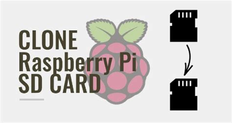 The Best Way To Clone Raspberry Pi Sd Card 2023