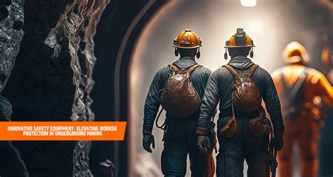 Innovative Safety Equipment Elevating Worker Protection In Underground Mining