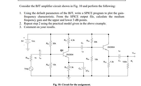 Solved Consider The Bjt Amplifier Circuit Shown In Fig 10