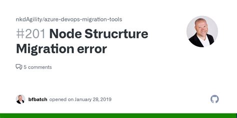 Node Strucrture Migration Error · Issue 201 · Nkdagilityazure Devops Migration Tools · Github