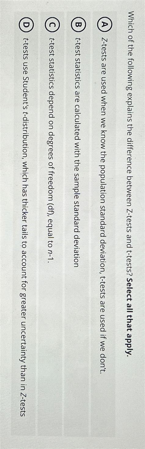 Get Answer Which Of The Following Explains The Difference Between Z Tests And Transtutors