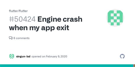Engine Crash When My App Exit · Issue 50424 · Flutterflutter · Github