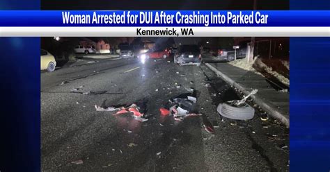 Woman Arrested For Dui After Crash In Kennewick News
