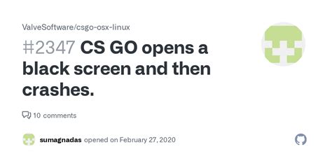 CS GO Opens A Black Screen And Then Crashes Issue 2347 ValveSoftware Csgo Osx Linux GitHub