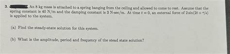 Solved These Problems Are About Solving Spring Mass Chegg Com
