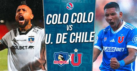 Colo Colo Vs U De Chile En Vivo Por Tnt Sports Hora Y Cómo Ver El
