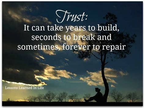 Trust It Can Take Years To Build Seconds To Break And Somes A Lifetime To Repair Lessons