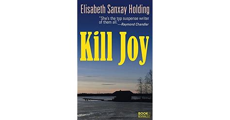 Kill Joy Aka Murder Is A Kill Joy By Elisabeth Sanxay Holding