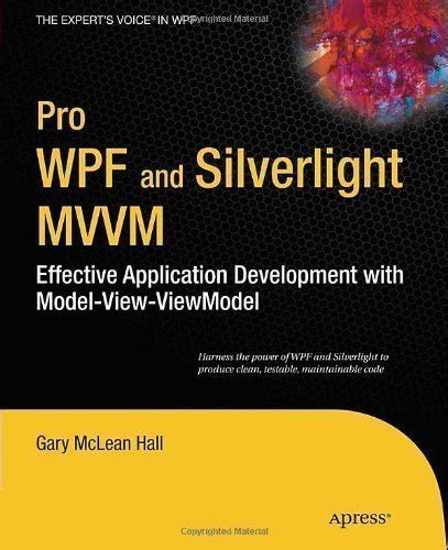Pro Wpf And Silverlight Mvvm Effective Application Development With Model View Viewmodel Expert