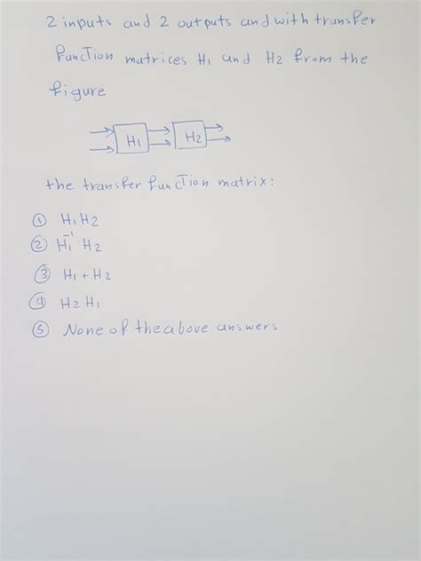 Solved 2 Inputs And 2 Out Puts And With Transfer Function