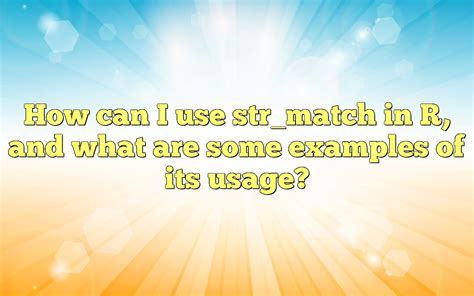 how can i use str match in r and what are some examples of its usage