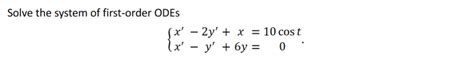 Solved Solve The System Of First Order Odes