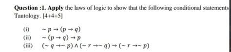 Solved Question Apply The Laws Of Logic To Show That The Chegg Com