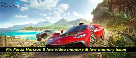 Fix Forza Horizon 5 Low Video Memory And Low Memory Issue