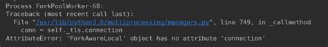 【问题解决】attributeerror ‘forkawarelocal‘ object has no attribute