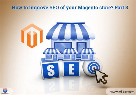 How To Improve Seo Of Your Magento Store Part 3 I95dev