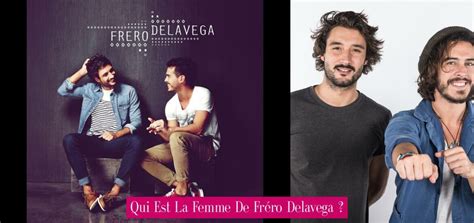 Qui Est La Femme De Fréro Delavega Revue Stars — Nouvelles
