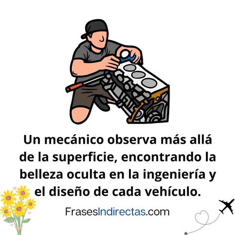 Frases De Mecánicos Llenas De Humor Y Pasión Por Los Motores Frases